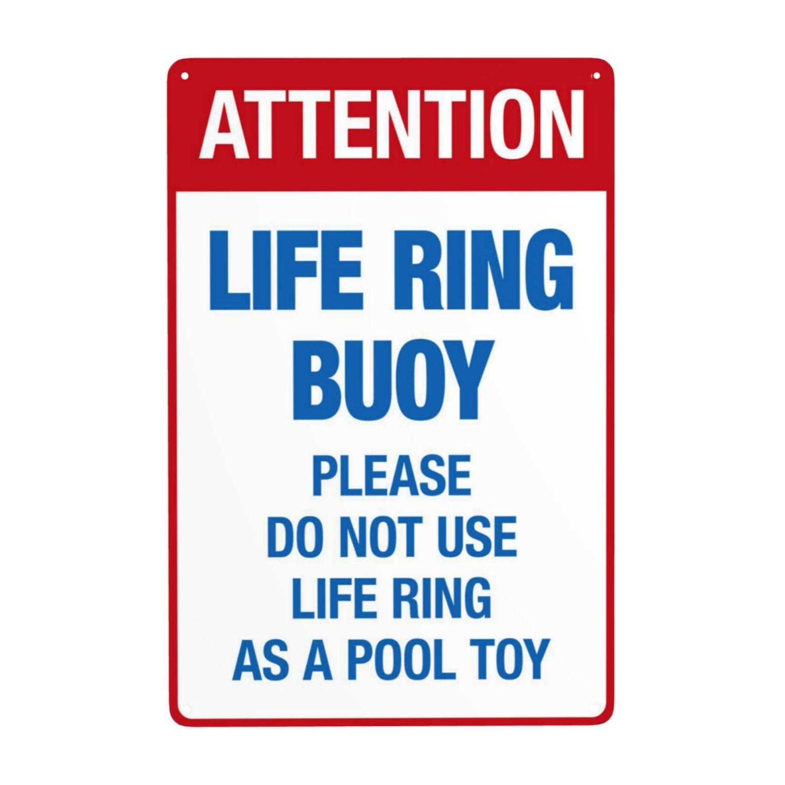 Attention Life Ring Buoy Please Do Not Use Life Ring As A Pool Toy Sign ...