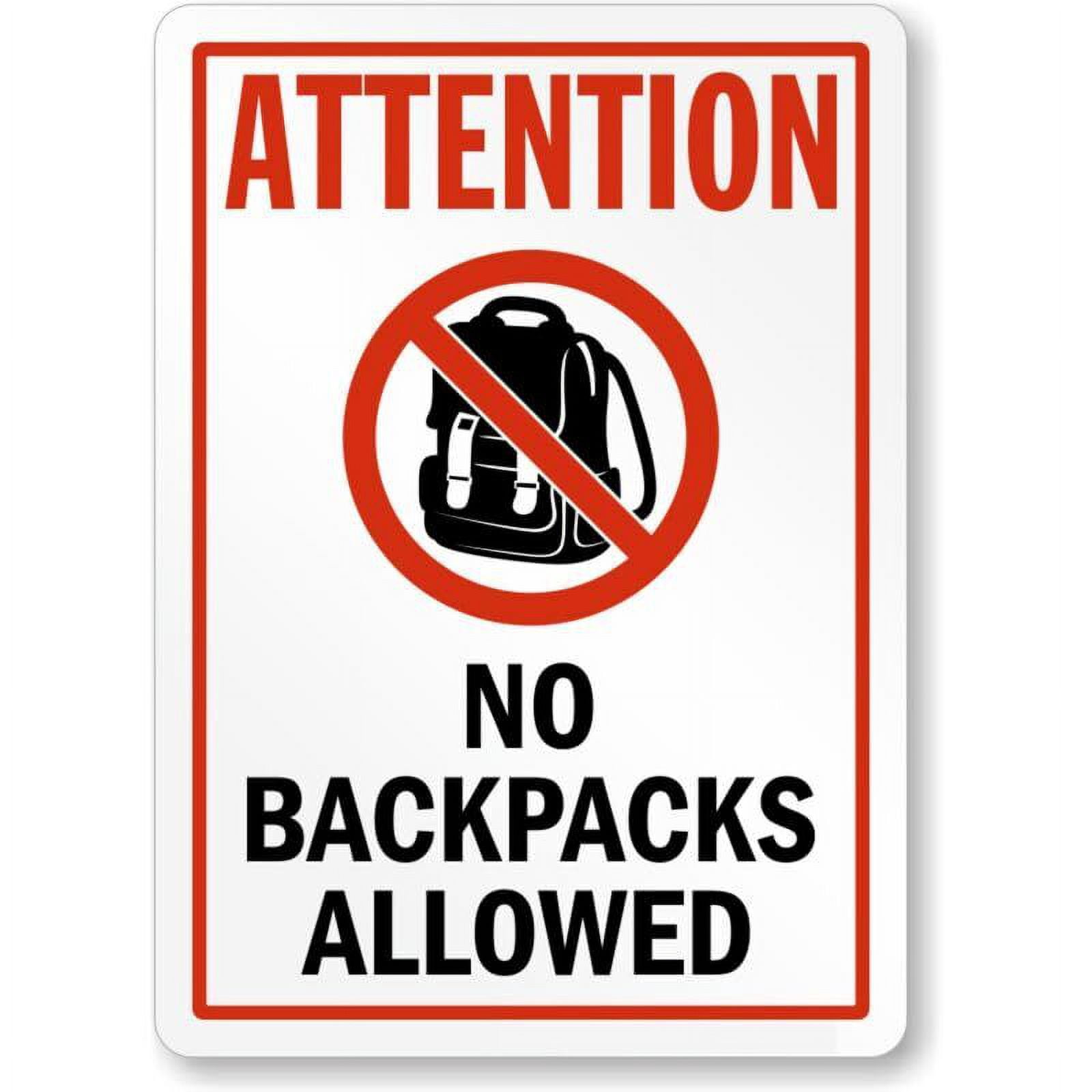 Attention No Backpacks Allowed Weatherproof Metal Sign Size: 12" x 16 ...