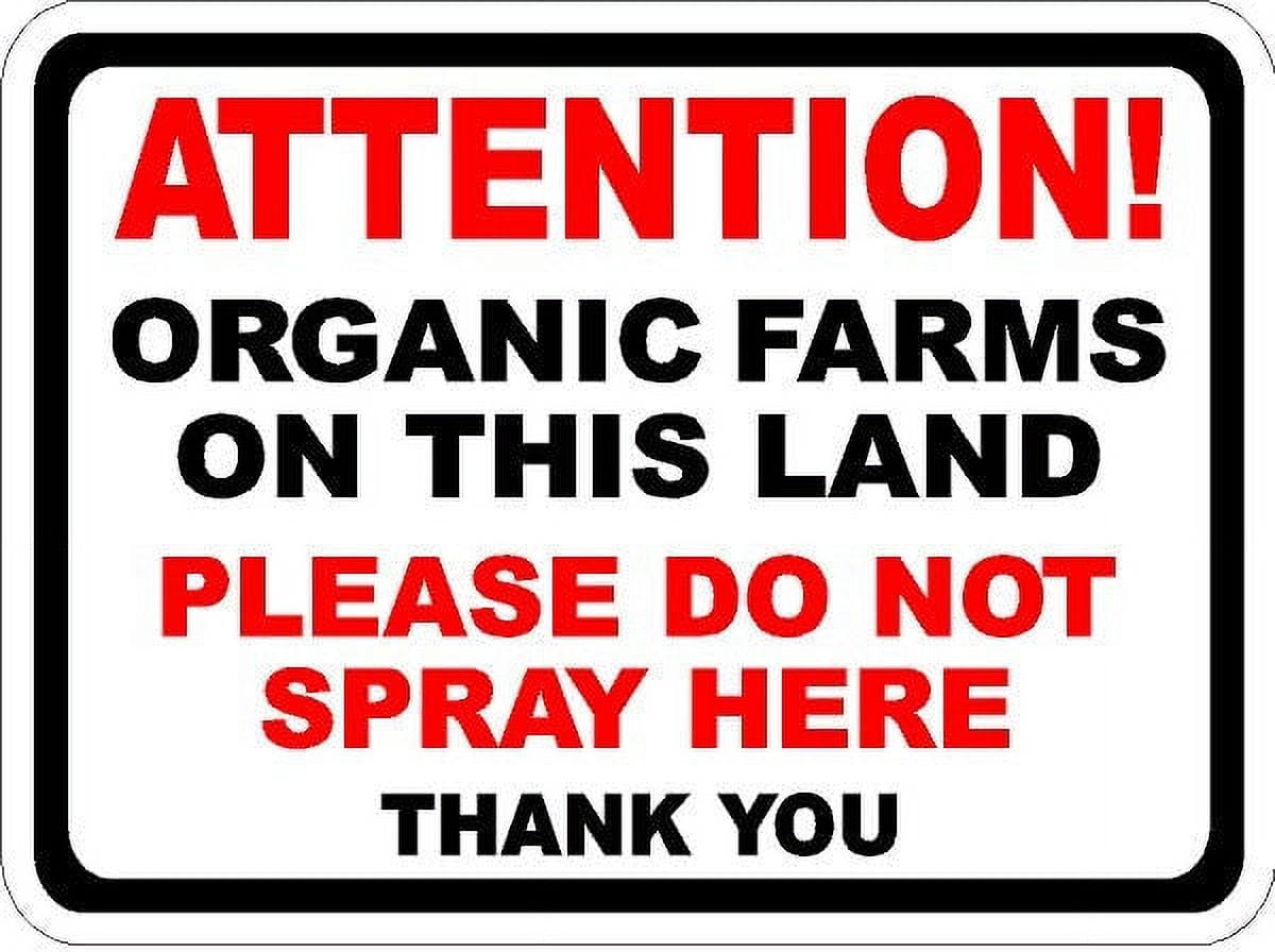 Attention Organic Farms Please Do Not Spray Sign - Walmart.com