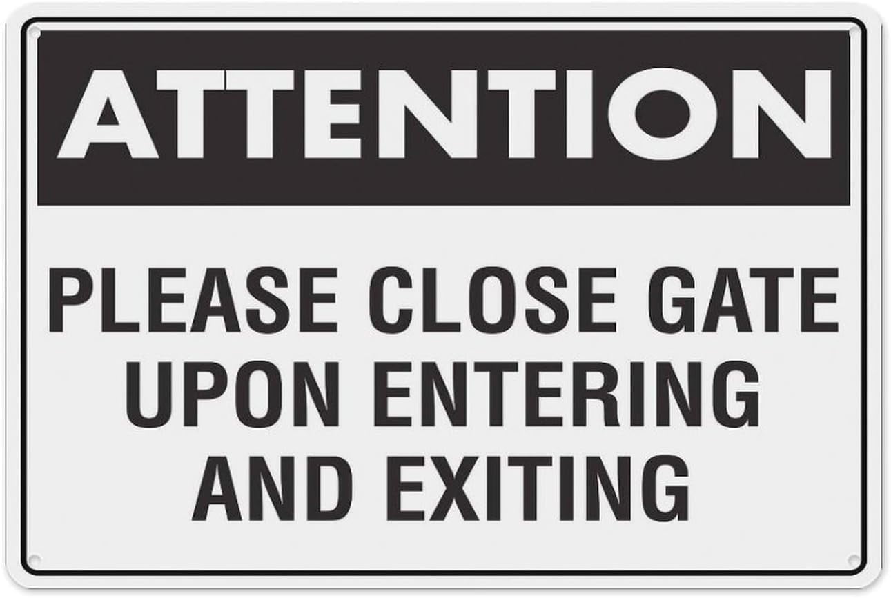 Attention Please Close Gate Upon Entering And Exiting Sign 8"x12 ...