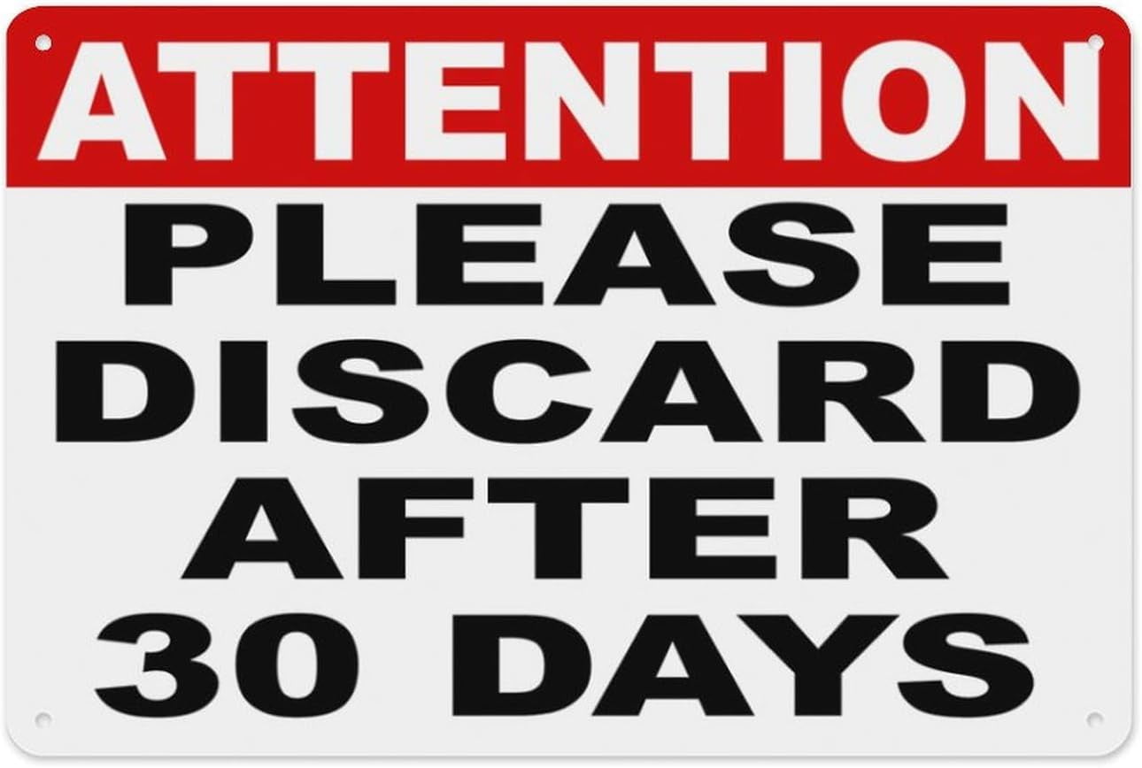 Attention Please Discard After 30 Days Sign 8"x12" - Aluminum Tin ...
