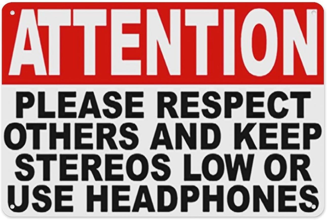 Attention Please Respect Others And Keep Stereos Low Or Use Headphones ...