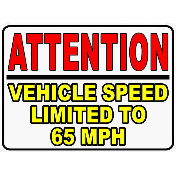 Attention Vehicle Speed Limited to 65 MPH Decal. 10" x 16". Industrial ...