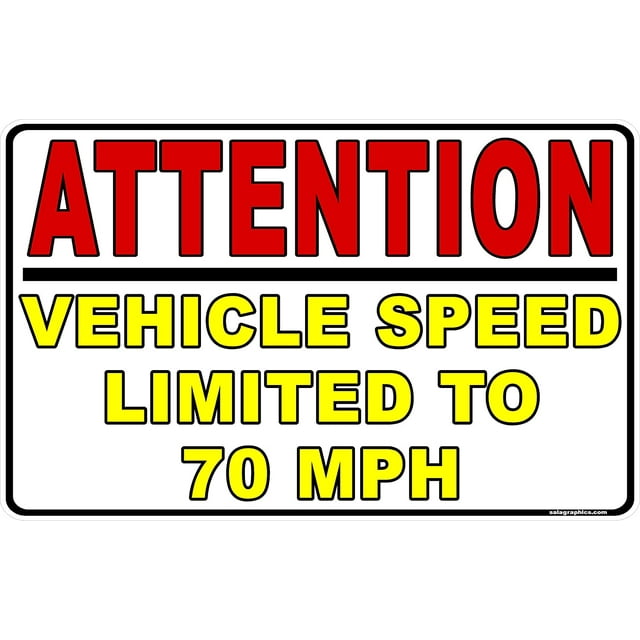 Attention Vehicle Speed Limited to 70 MPH Decal. 10" x 16". Industrial ...