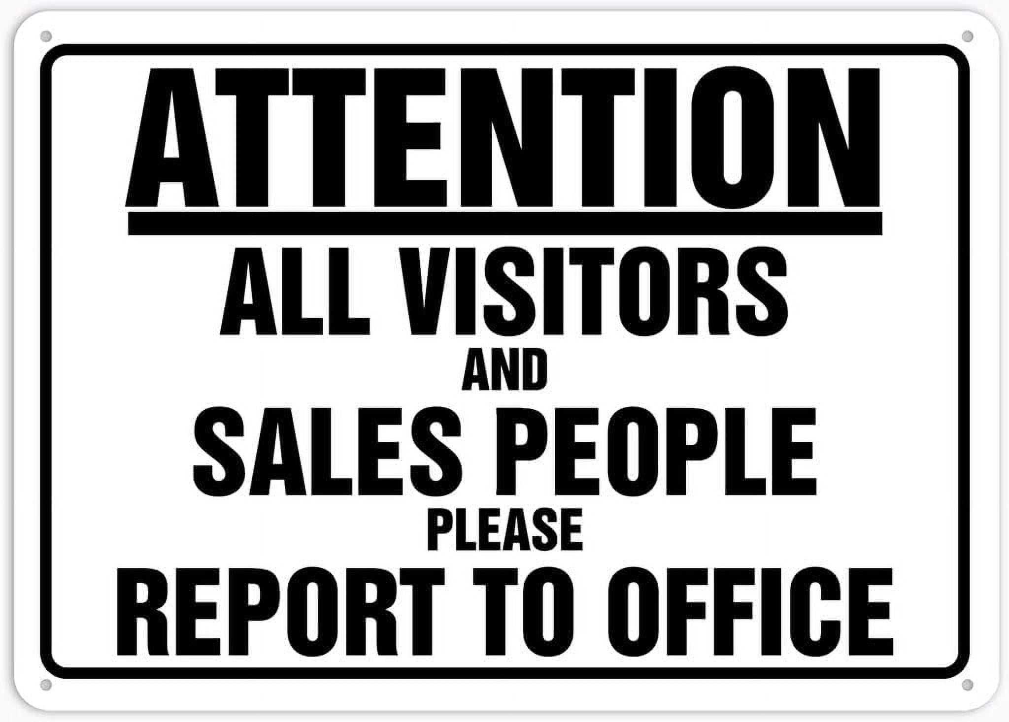 Attention All Visitors And Sales People Please Report To Office Metal ...