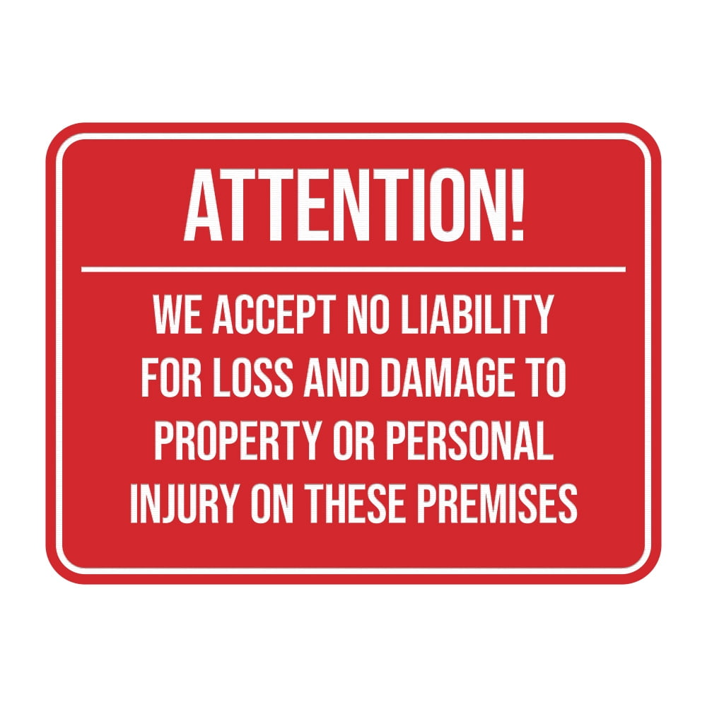 Attention! We Accept No Liability For Loss and Damage to Property or ...