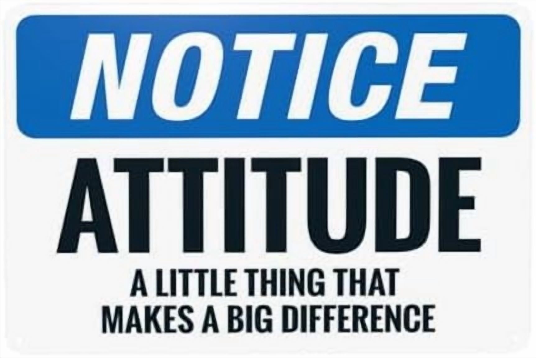 Attitude A Little Thing That Makes A Big Difference Warning Sign ...
