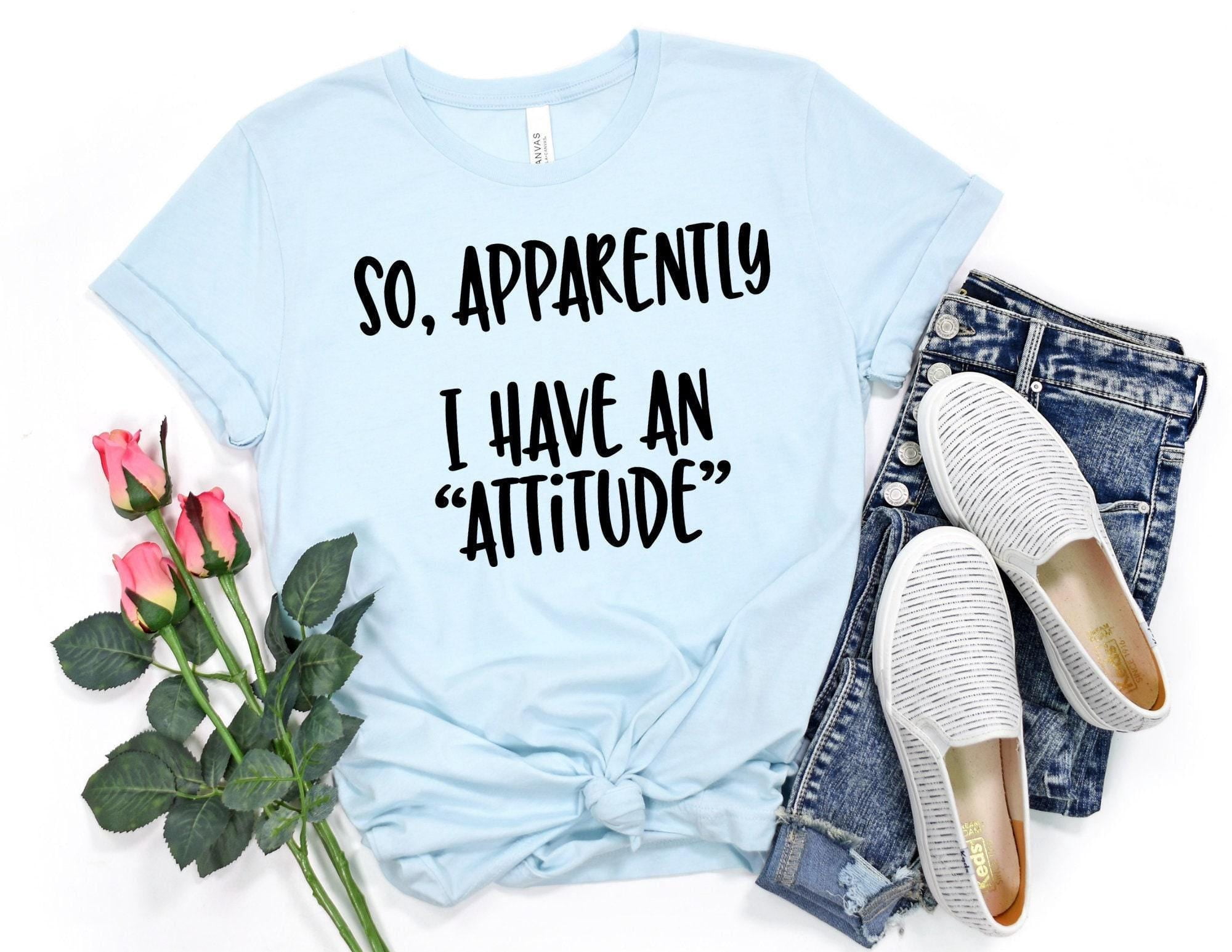 Attitude Shirt Funny Quote Tee Sarcastic Women 39 s Shirt - Walmart.com