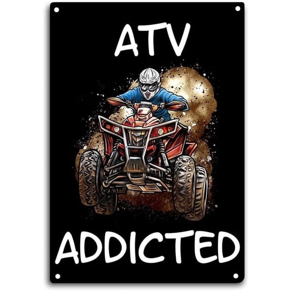 Atv Addicted - Quad Bike Atv Rider Four Wheeler Fun Off Road Sign Metal ...
