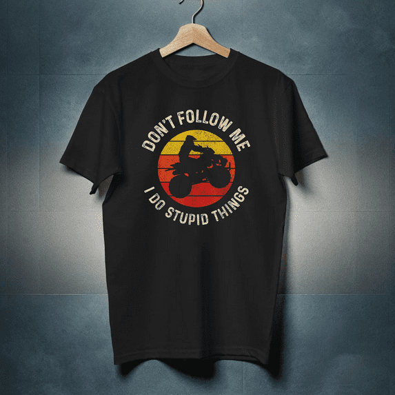 Atv Quad Bike Don’t Follow Me Funny Four Wheeler Rider Humor Unisex T-Shirt up to 5XL - Walmart.com
