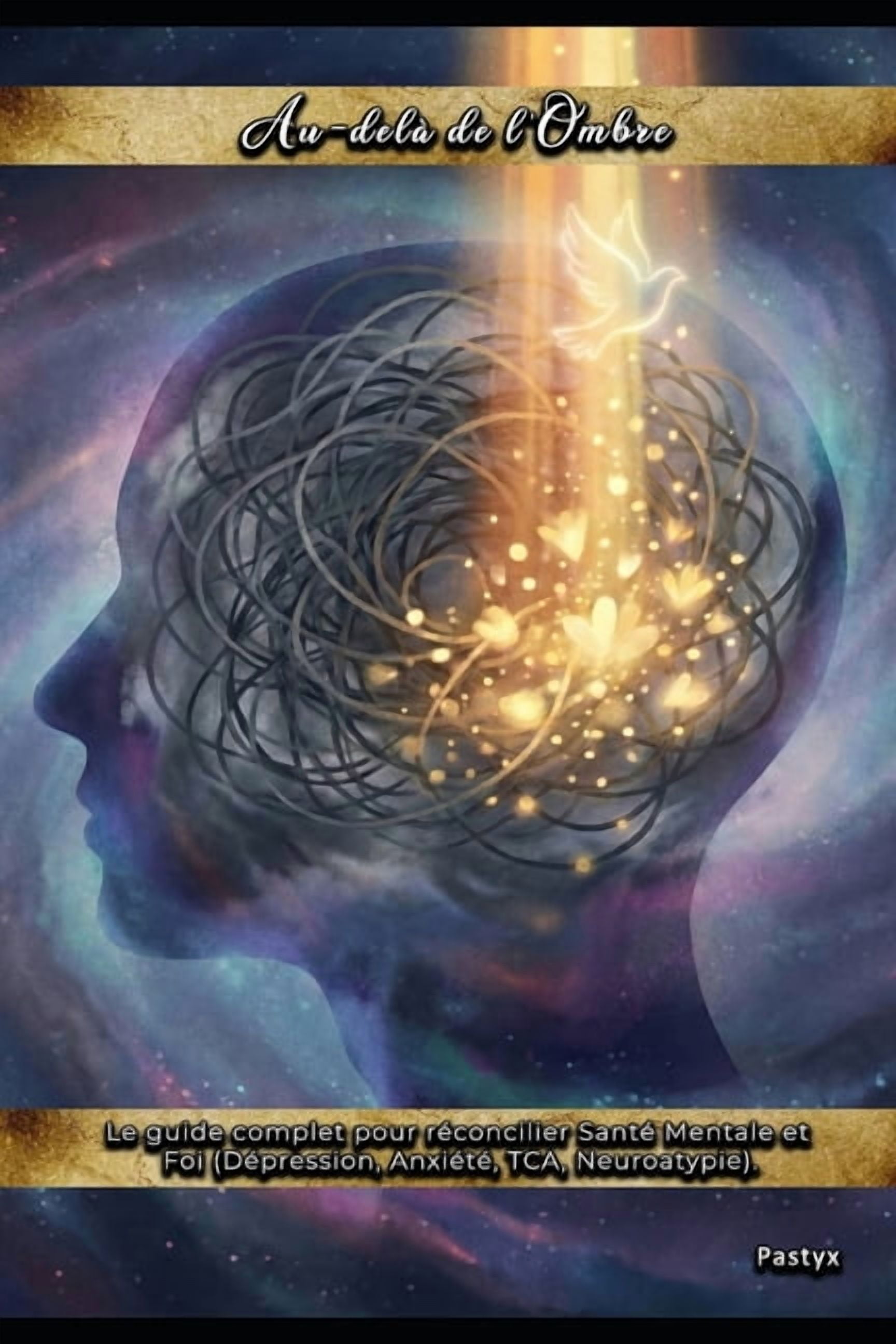 Au-delà de l'Ombre: Le guide complet pour réconcilier Santé Mentale et ...