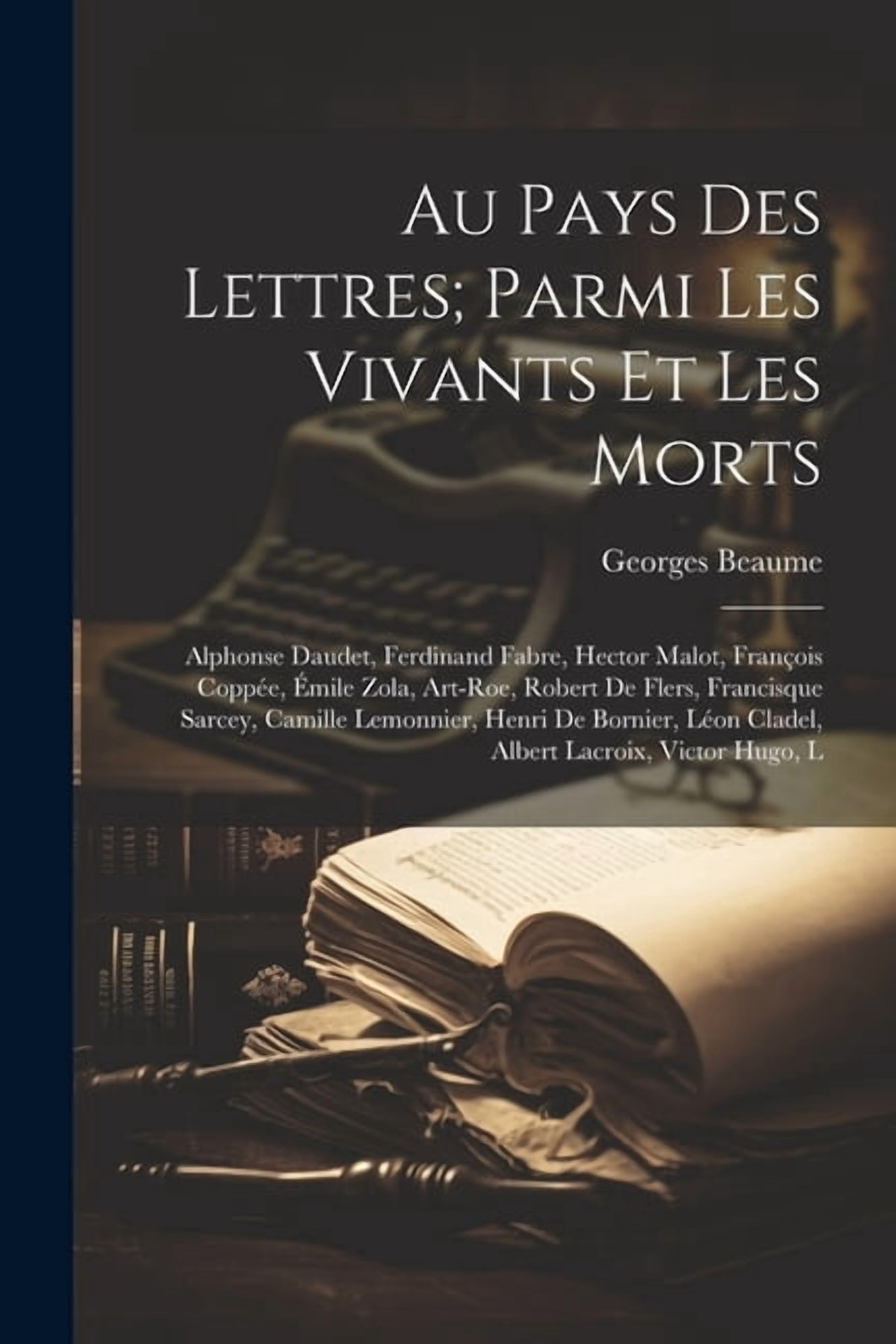 Au pays des lettres; parmi les vivants et les morts: Alphonse Daudet ...