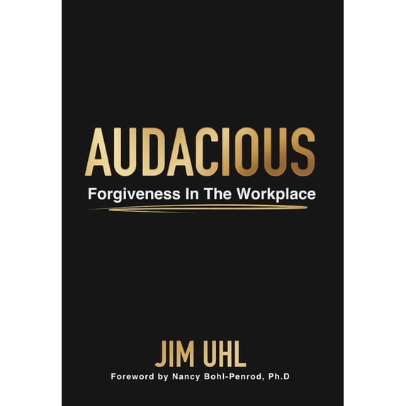 Audacious: Forgiveness In The Workplace, (Hardcover) - Walmart.com