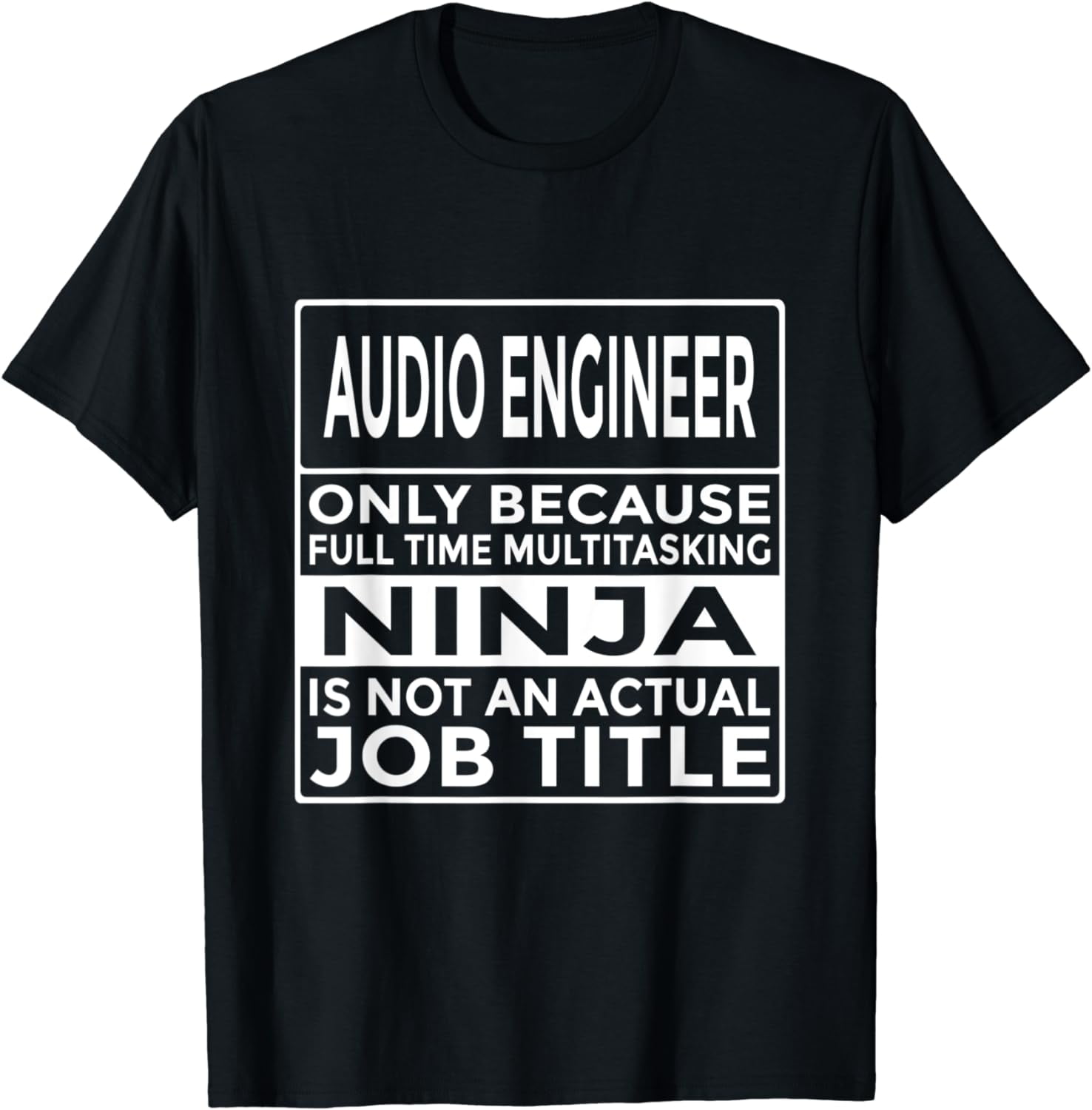 Audio Engineer Full Time Multitasking Ninja Funny Sound Guy T-Shirt ...