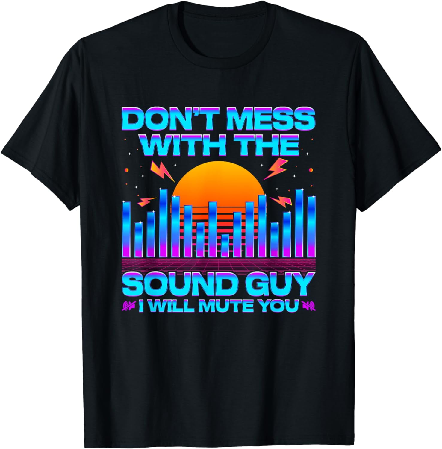 Audio Engineer Quotes Don't Mess with the Sound Guy T-Shirt - Walmart.com