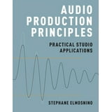 Audio Production Principles: Practical Studio Applications, (Paperback) - Walmart.com