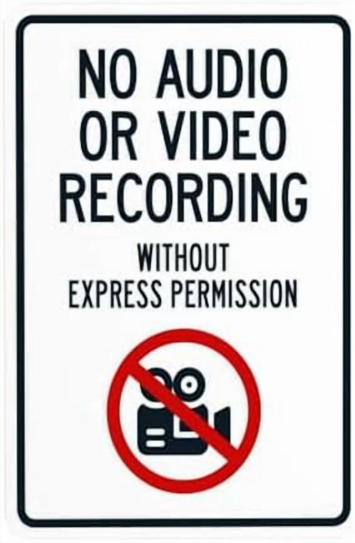 No Audio Or Video Recording Without Express Permission Warning Sign ...