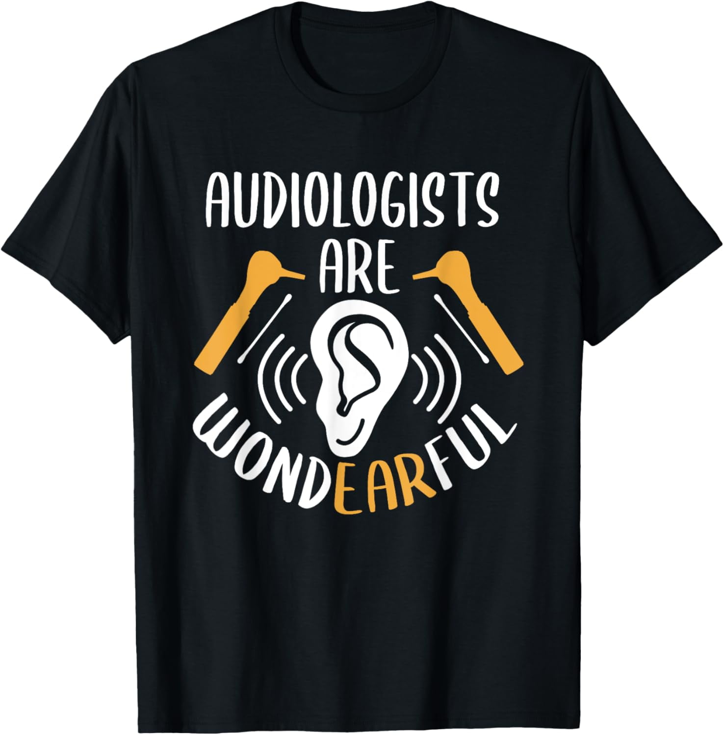 Audiology Audiologist T-Shirt men and women can wear, black, white ...