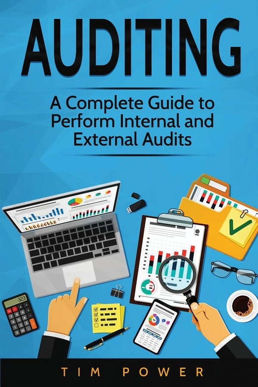 Auditing: A Complete Guide to Perform Internal and External Audits ...