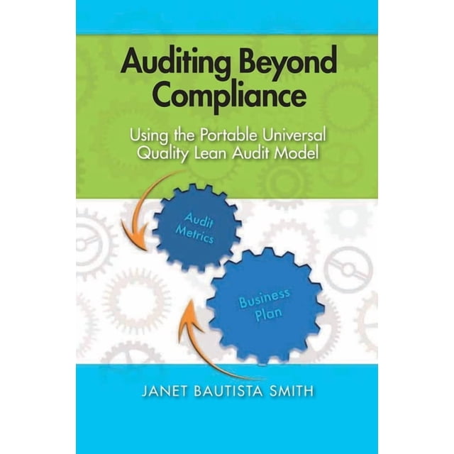 Auditing Beyond Compliance: Using the Portable Universal Quality Lean ...
