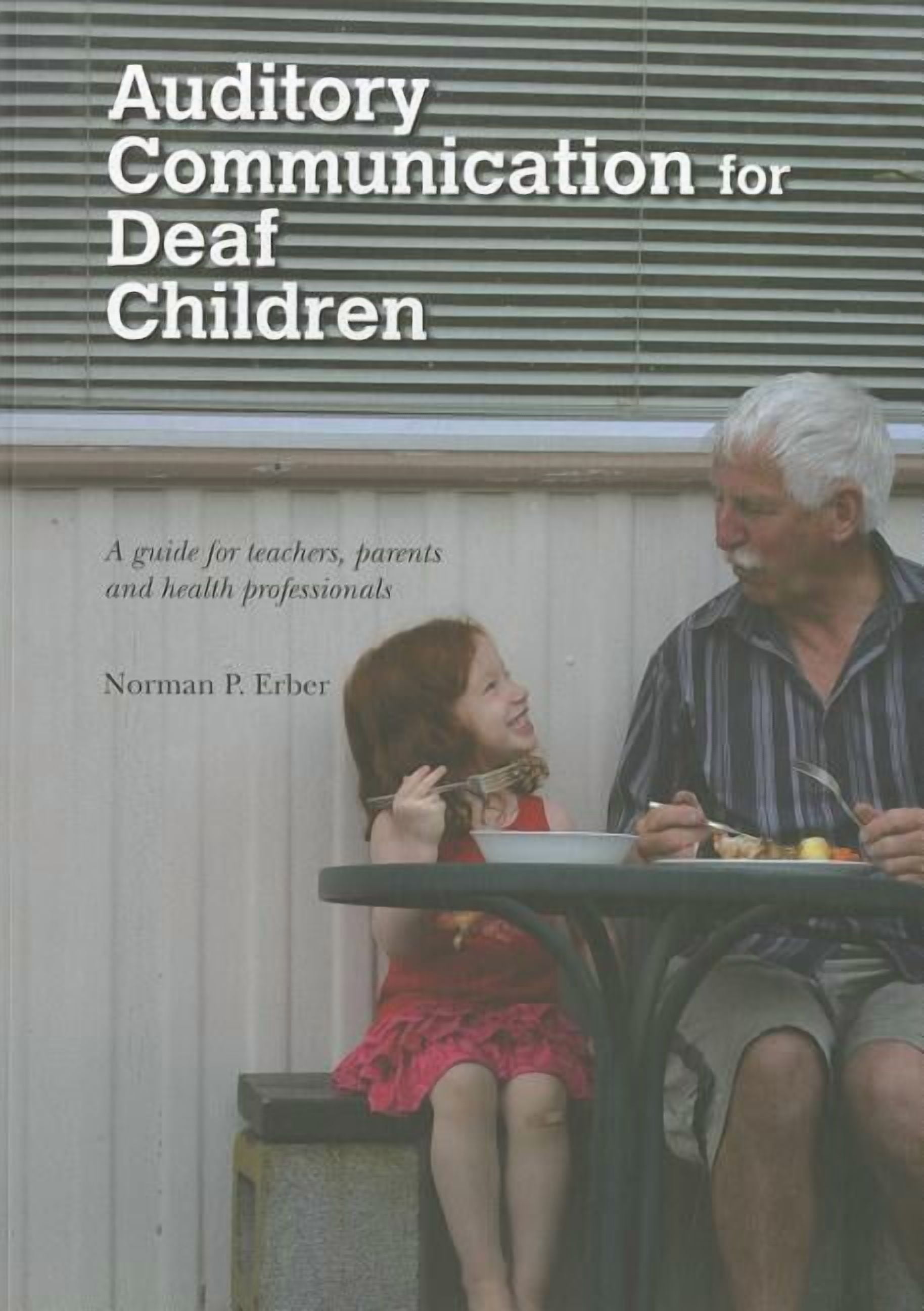 Auditory Communication for Deaf Children: A Guide for Teachers, Parents ...