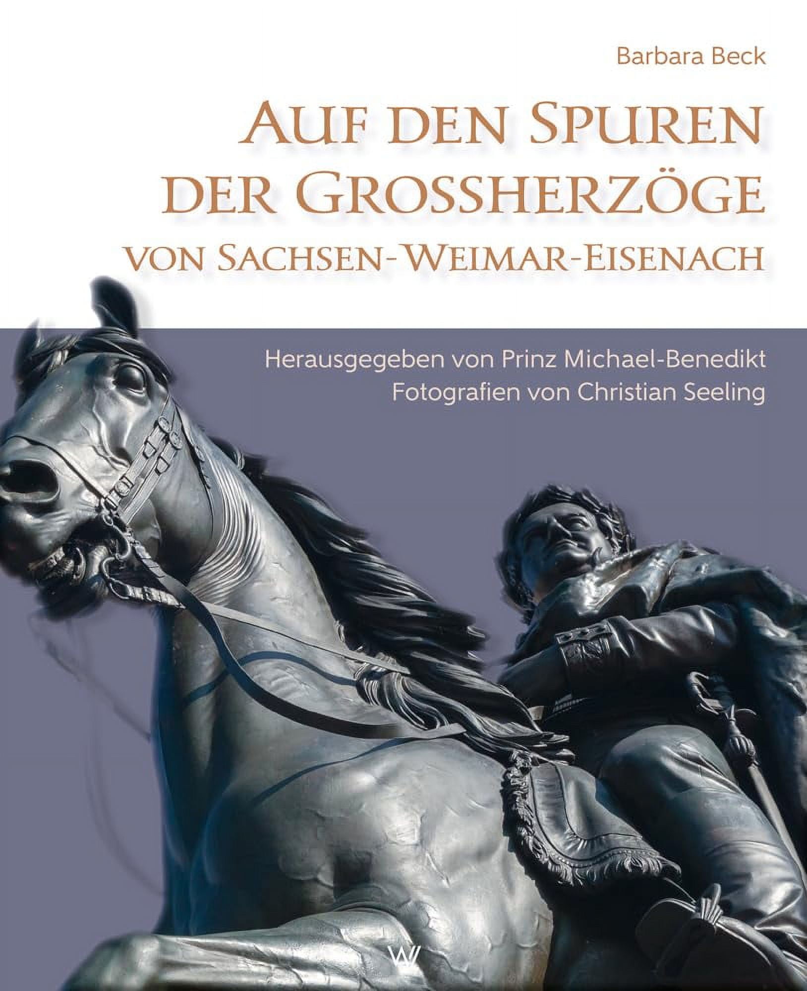 Auf den Spuren der Grossherzöge von Sachsen-Wei Barbara Beck,S.K.H ...