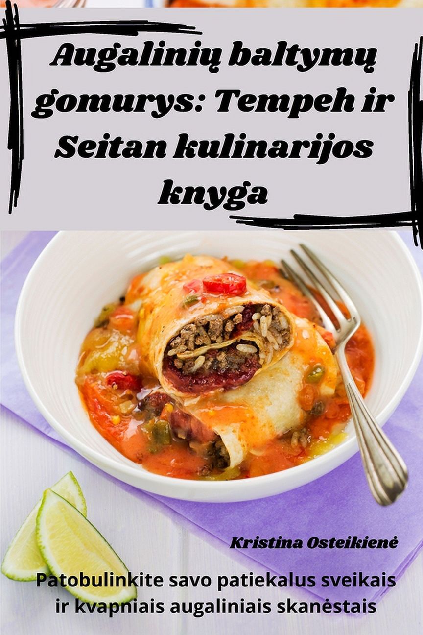 Augaliniu baltymu gomurys: Tempeh ir Seitan kulinarijos knyga - Walmart.com