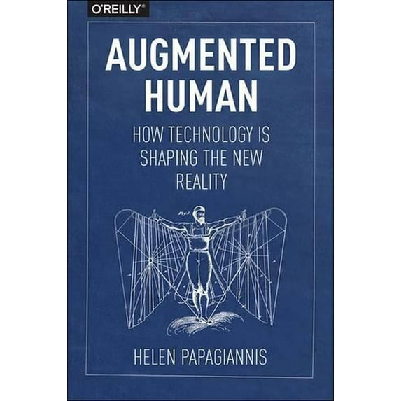 Augmented Human: How Technology Is Shaping the New Reality (Paperback ...