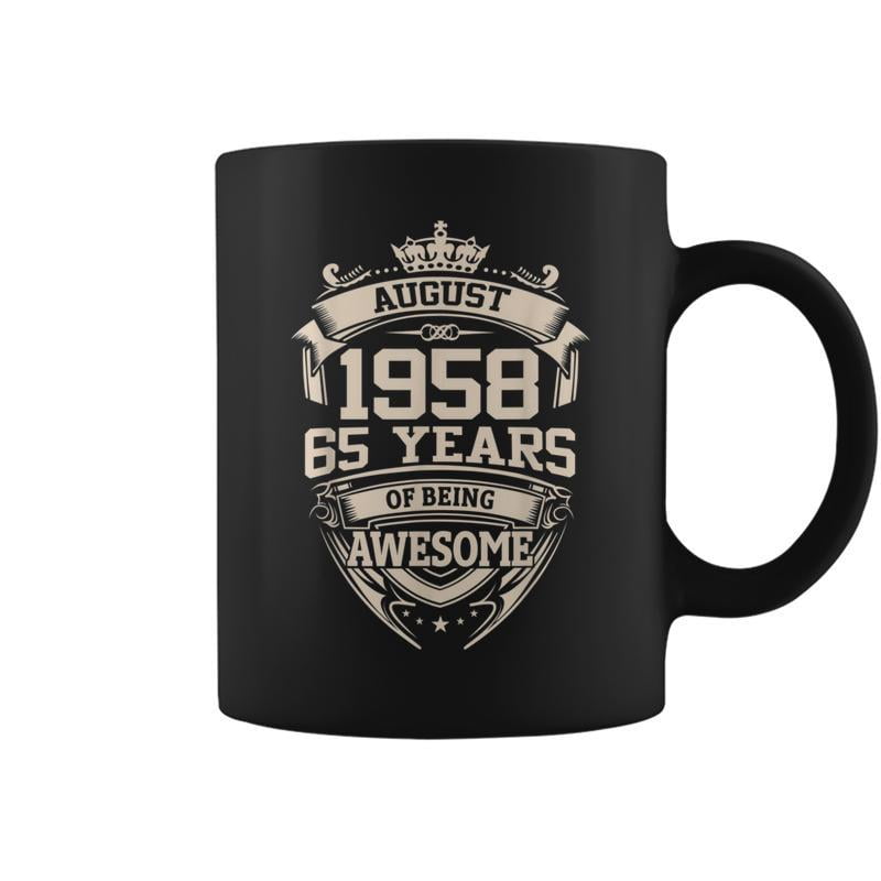 August 1958 65 Years Of Being Awesome 65Th Birthday Coffee Mugs ...