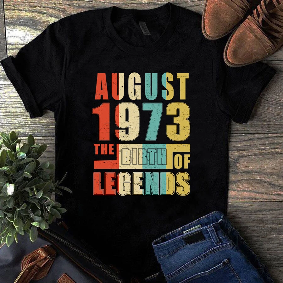August 1973 Birth of Legends Retro Classic Birthday Year Pride Unisex T ...