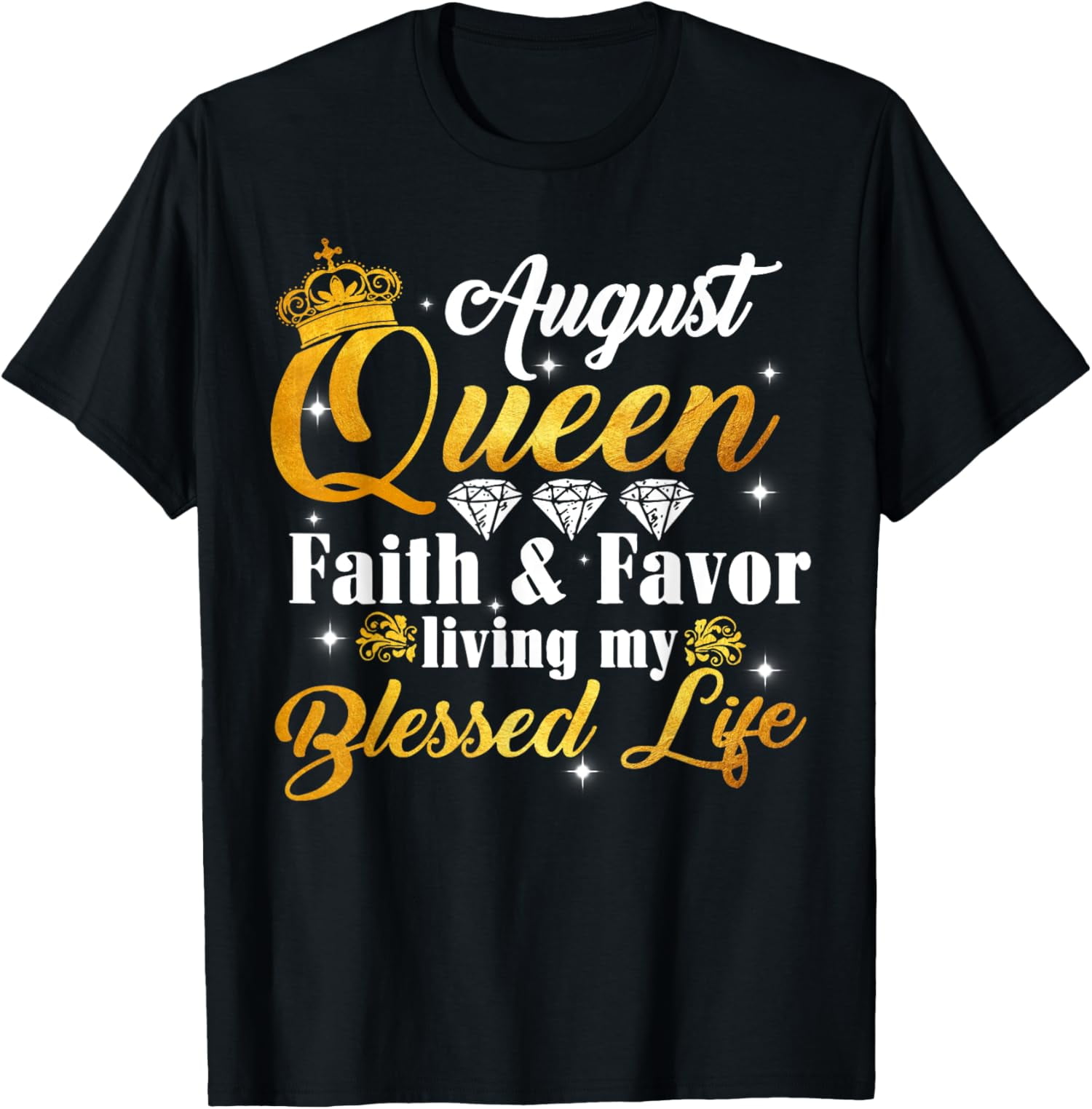 August Queen Living My Blessed Life Birthday Queen Crown T-Shirt ...