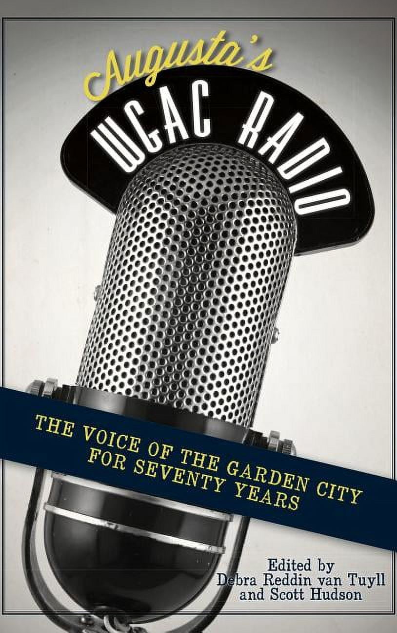 Augusta's WGAC Radio: The Voice of the Garden City for Seventy Years ...