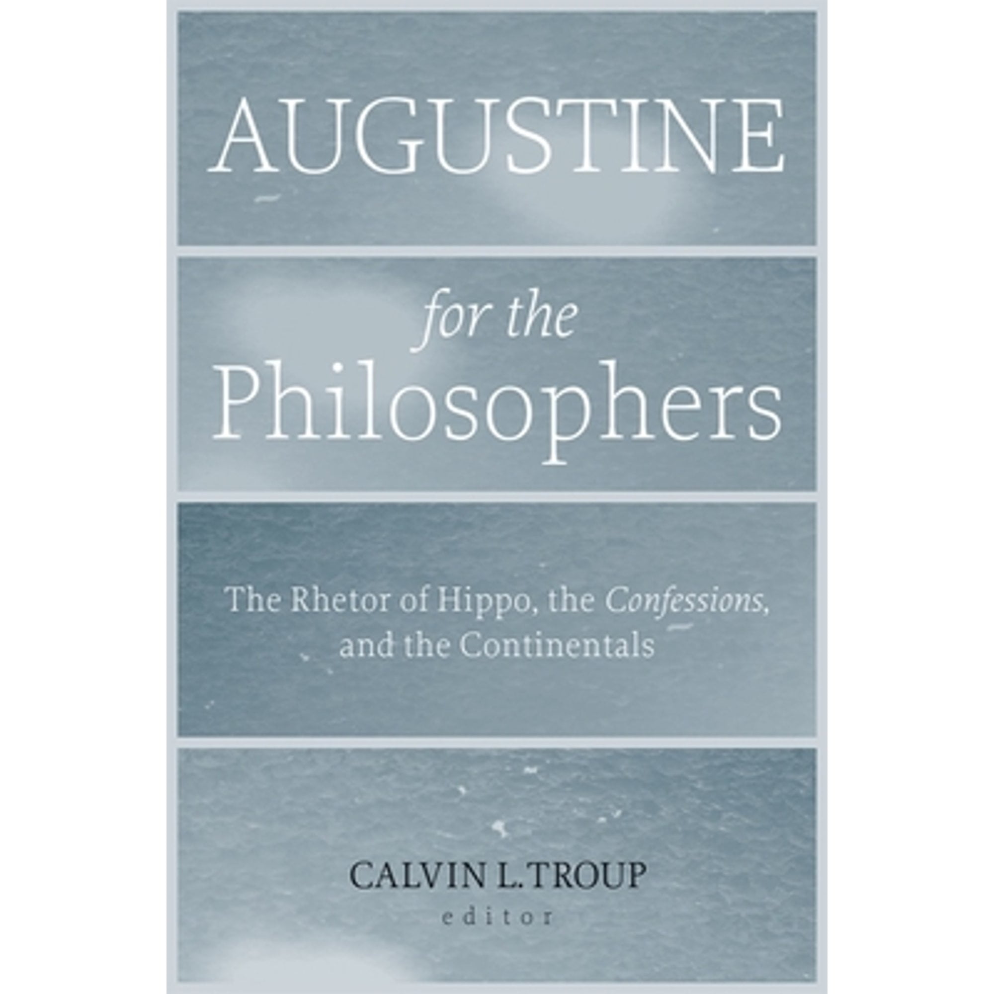 Pre-Owned Augustine for the Philosophers: The Rhetor of Hippo, the ...