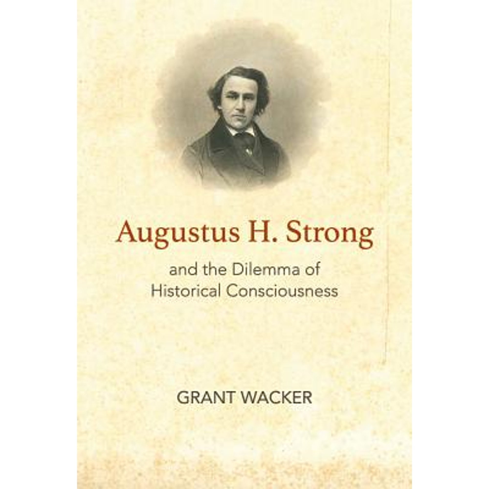 Pre-Owned Augustus H. Strong and the Dilemma of Historical ...
