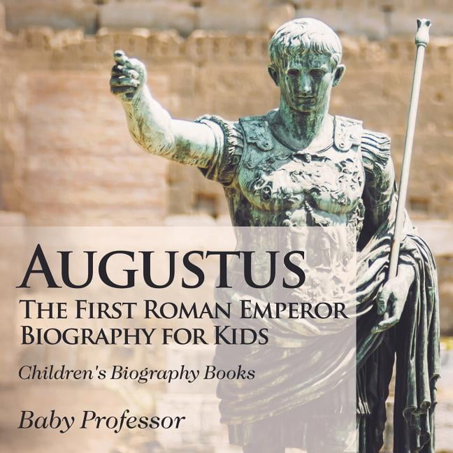 Augustus: The First Roman Emperor - Biography for Kids Children's ...