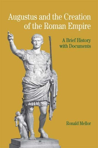 Pre-Owned Augustus and the Creation of the Roman Empire: A Brief ...