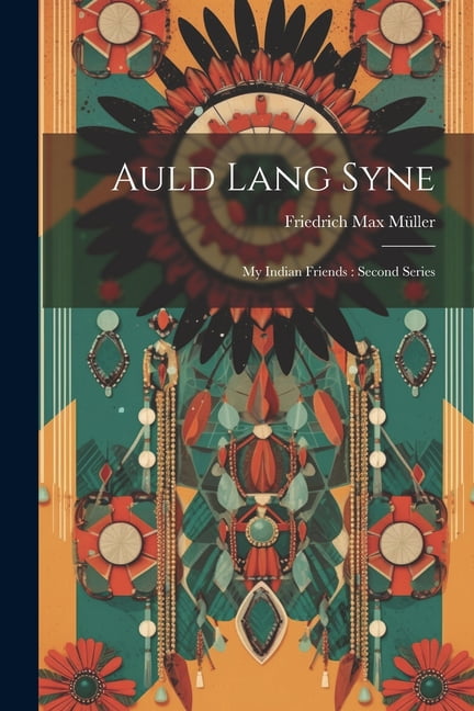 Auld Lang Syne: My Indian Friends: Second Series (Paperback) - Walmart.com