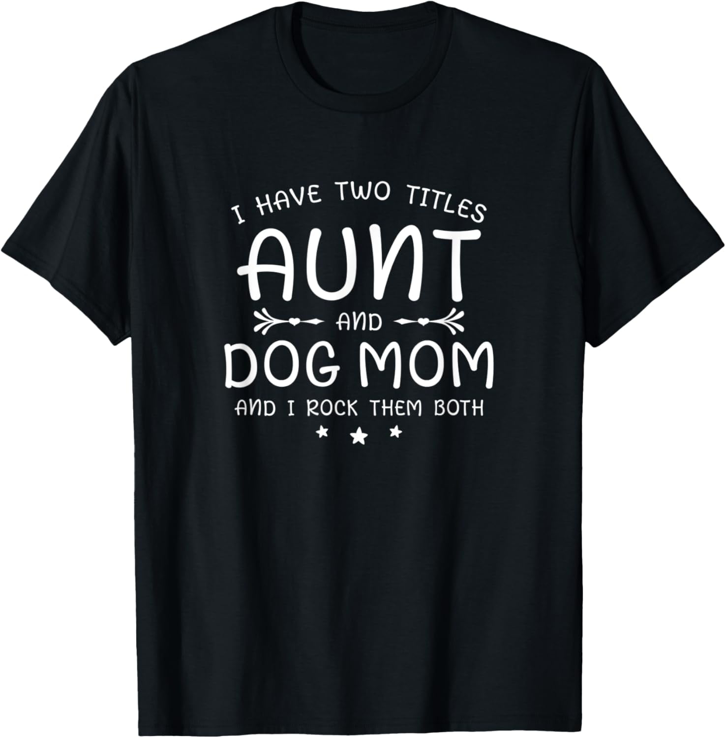 Aunt And Dog Mom Design Mothers Day Funny Creative Graphic T-Shirt ...