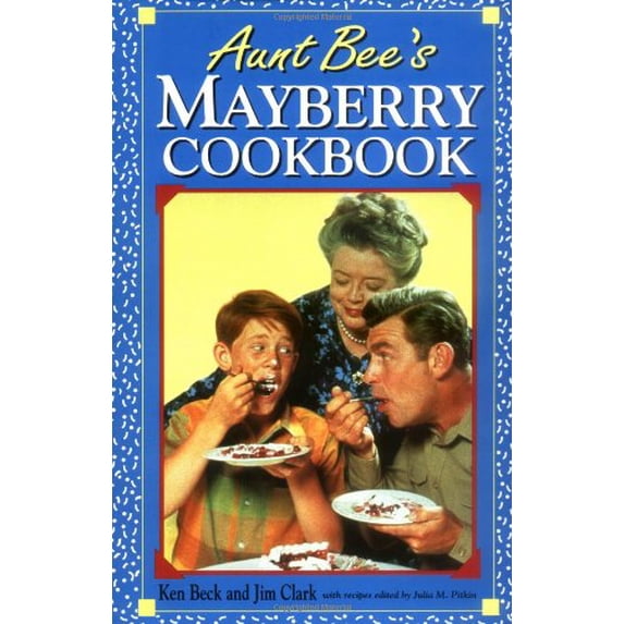 Pre-Owned Aunt Bee's Mayberry Cookbook - Walmart.com