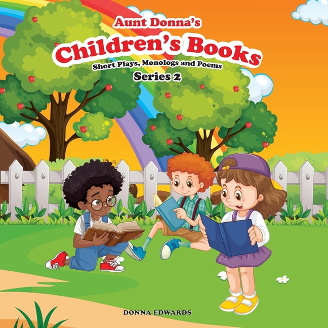 Aunt Donna's Children's Book Of Short Plays, Monologues And Poems ...