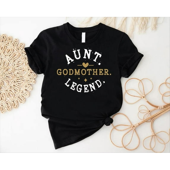 Aunt Godmother Legend T-Shirt, Godmother Shirt, Aunt Legend Tee, Mother ...