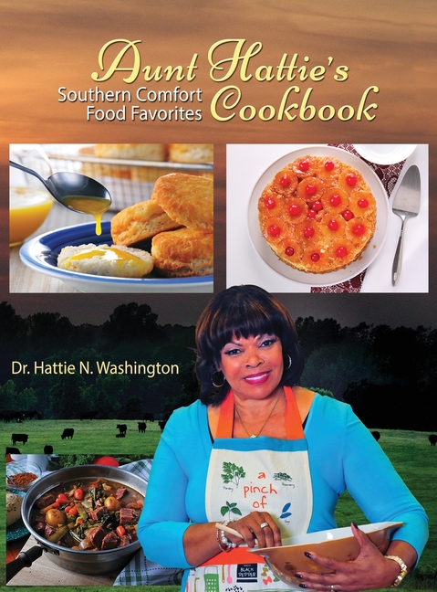 Aunt Hattie's Cookbook: Southern Comfort Food Favorites, (Hardcover ...