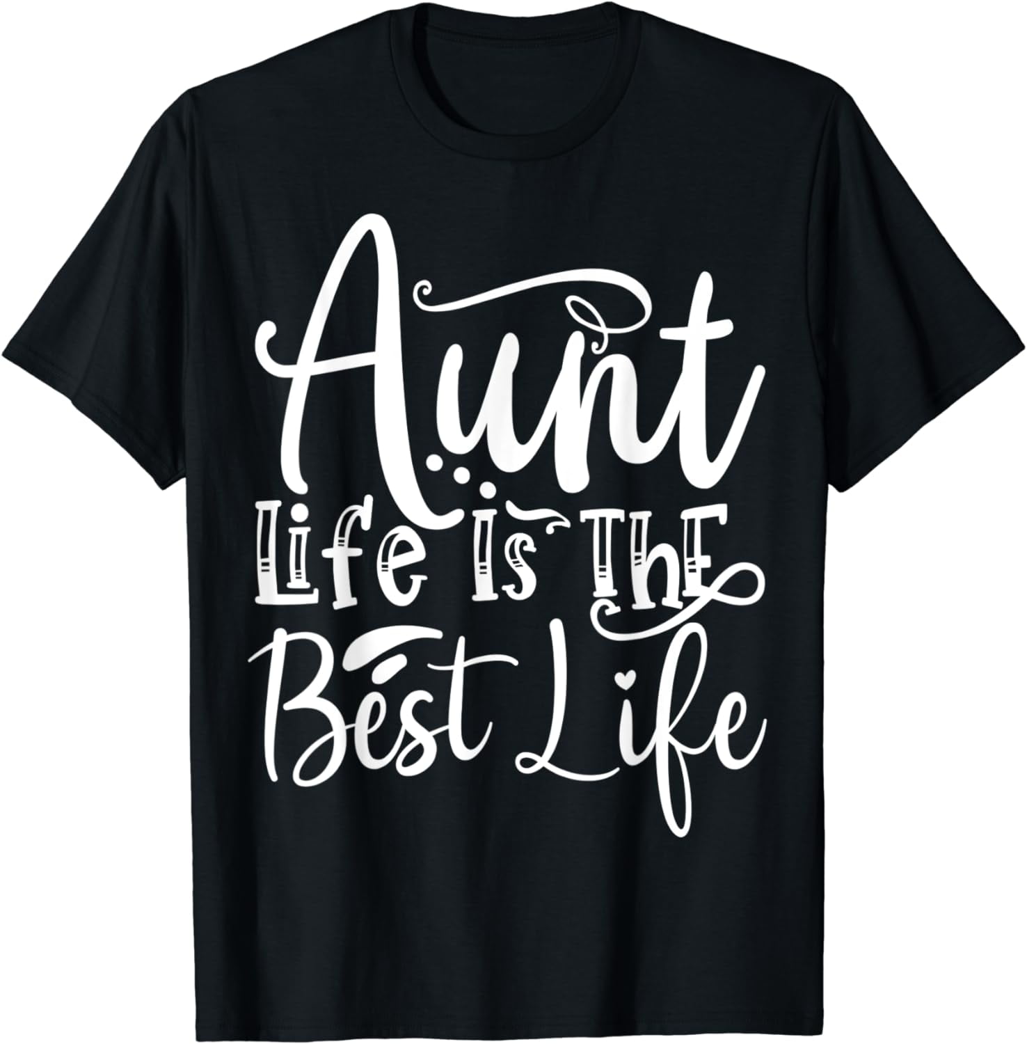 Aunt Life is the best Life Family Sister Aunt T-Shirt - Walmart.com