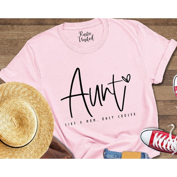 Aunt Like a Mom Shirt Cool Aunt Tshirt New Aunt Gift - Walmart.com