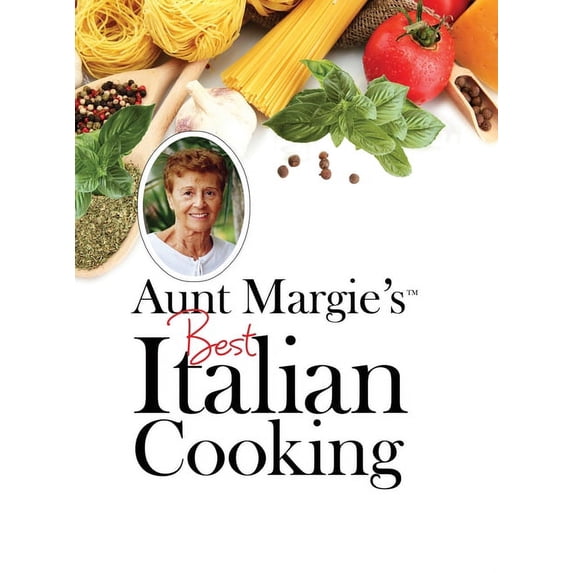 Aunt Margie's Best Italian Cooking, (Hardcover) - Walmart.com