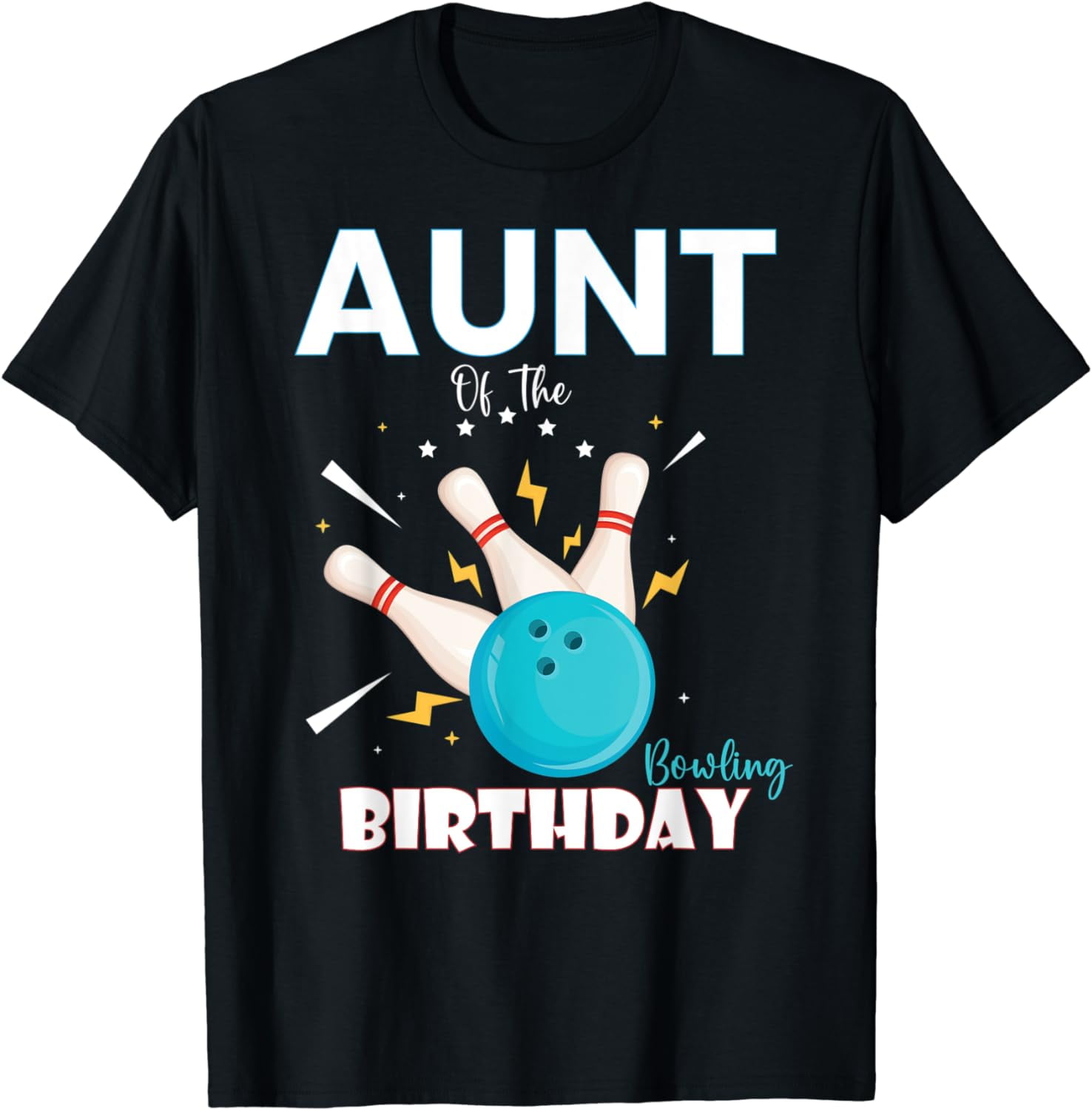 Aunt Of The Birthday Bowler Boy Girl Bowling Party Family T-Shirt ...