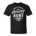 Aunt This Is What An Awesome Aunt Looks Like TShirt - Walmart.com