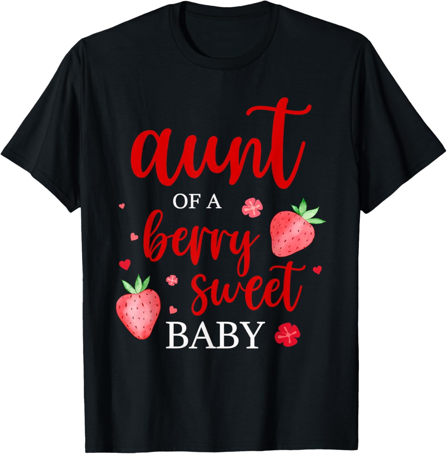 Aunt of A Berry Sweet One Strawberry First Birthday T-Shirt Tee ...