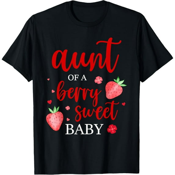 Aunt of A Berry Sweet One Strawberry First Birthday T-Shirt Tee ...