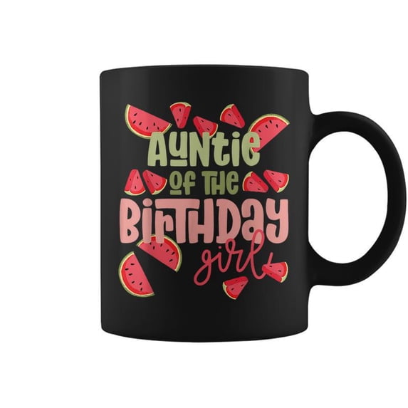 Auntie Birthday One In A Melon Watermelon Birthday Girl Coffee Mugs ...